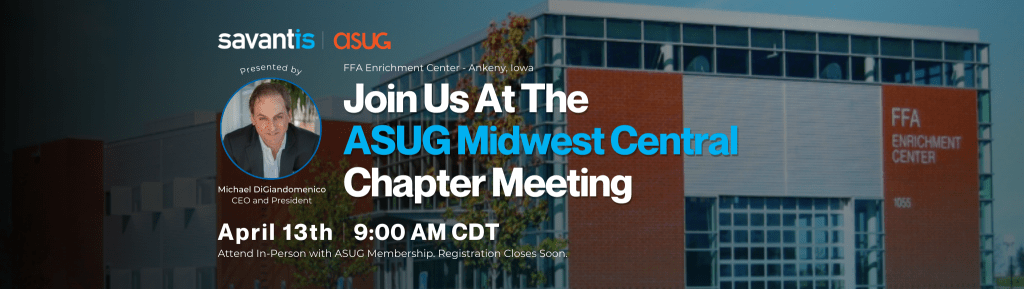 Join Savantis at ASUG Midwest Central Chapter Meeting - April 2023